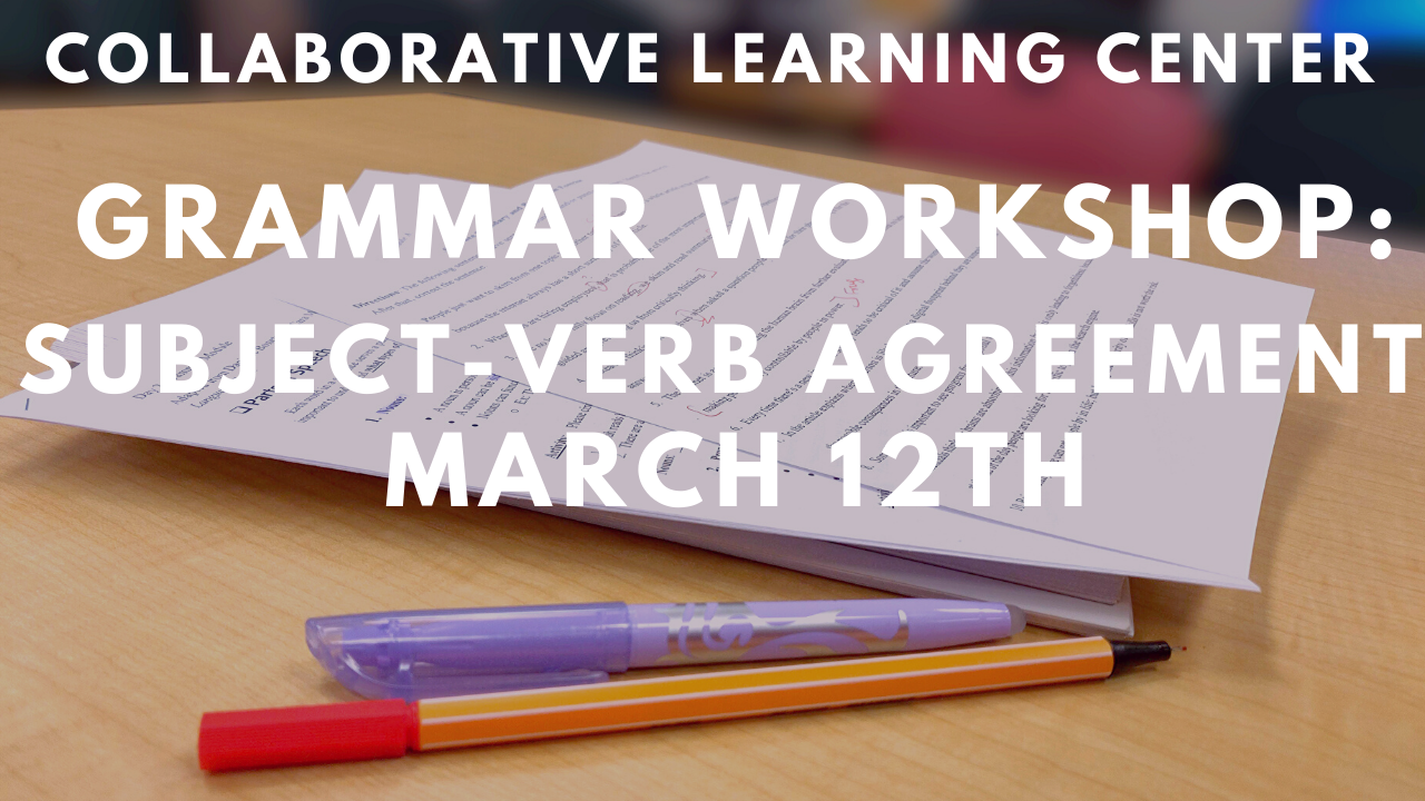 CANCELLED: SP 2020 CLC Grammar Workshop: Subject-Verb Agreement ...