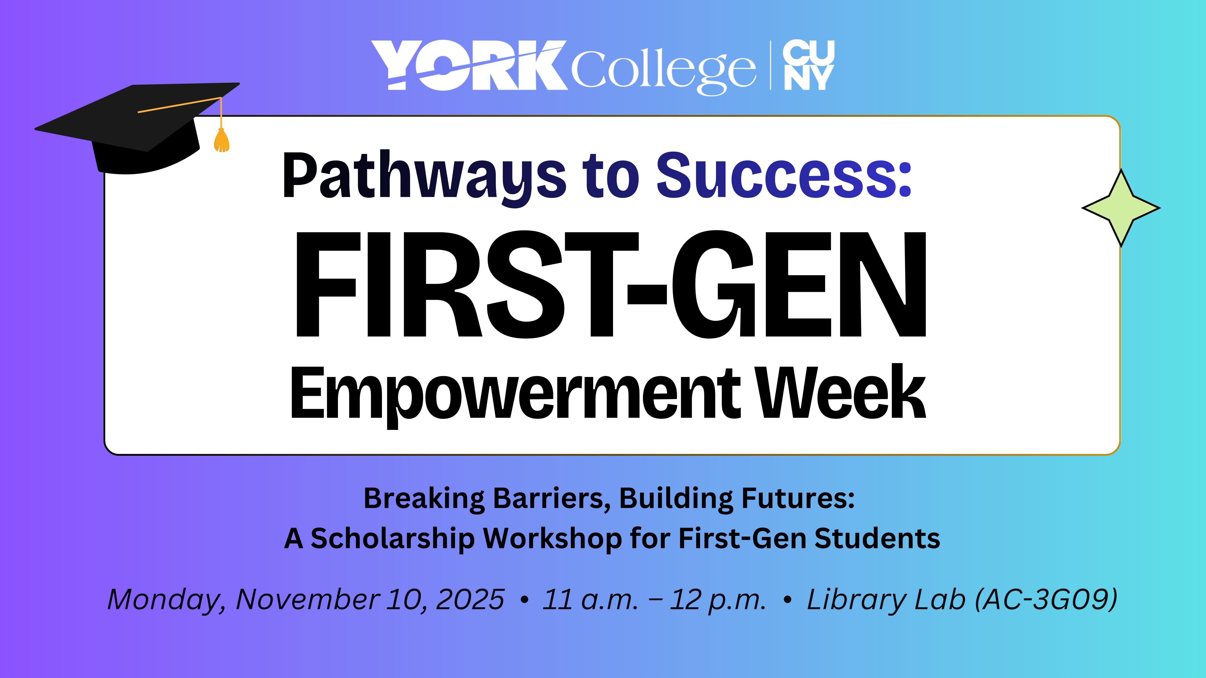 Breaking Barriers, Building Futures: A Scholarship Workshop for First-Gen Students - First-Year ...